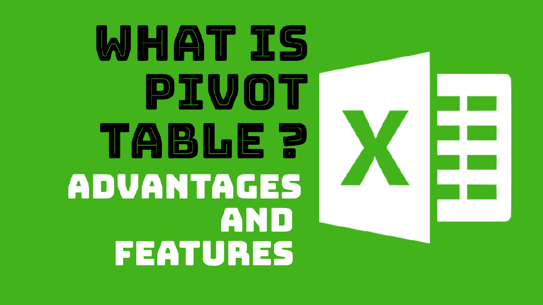 What Is Pivot Table Its Advantages And Features 2020 Latest Tech Purush